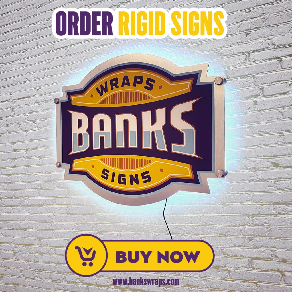 Order Rigid Signs from Professionals - BanksWraps